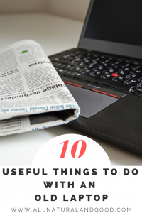 10 Useful Things To Do With An Old Laptop