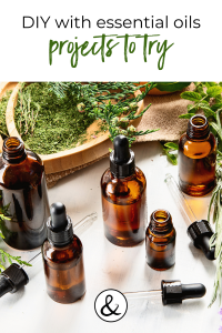 DIY With Essential Oils - Projects to Try • All Natural & Good • DIY